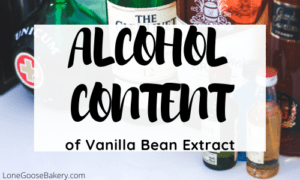 Vanilla Extract Alcohol Content | How Strong Is It??